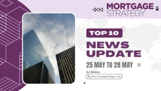 Mortgage Strategy’s Top 10 Stories: 15 June to 19 June – Mortgage Strategy
